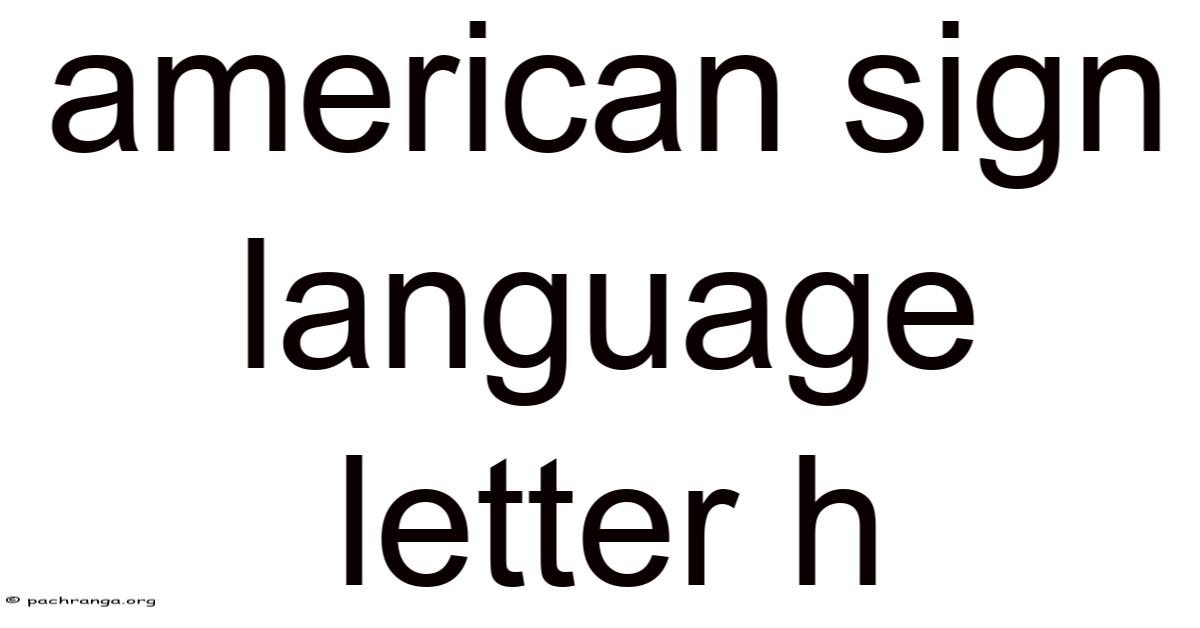 American Sign Language Letter H