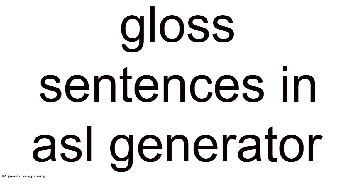 Gloss Sentences In Asl Generator