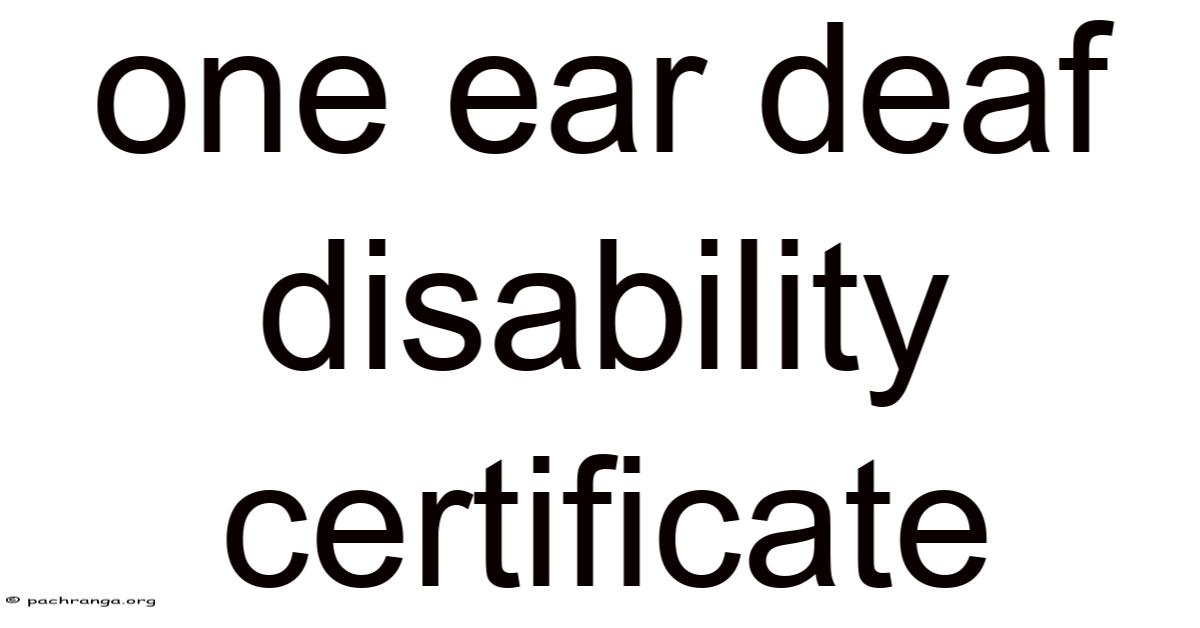 One Ear Deaf Disability Certificate